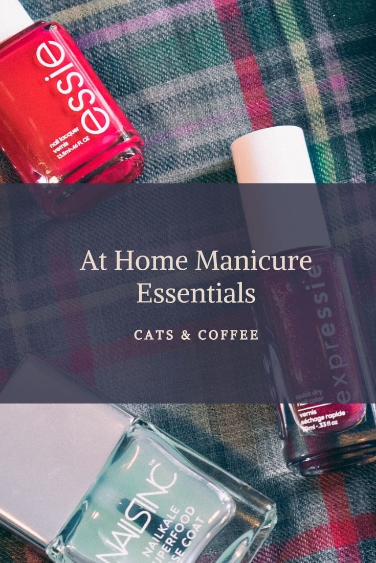 At Home Manicure Essentials | Cats & Coffee