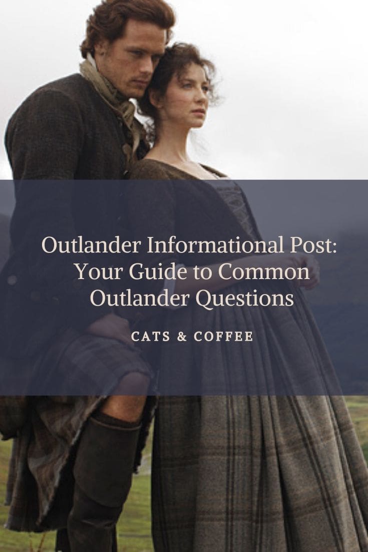 Outlander Informational Post: Your Guide to Common Outlander Questions